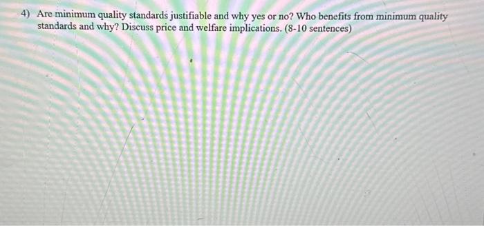 Solved 4) Are minimum quality standards justifiable and why | Chegg.com
