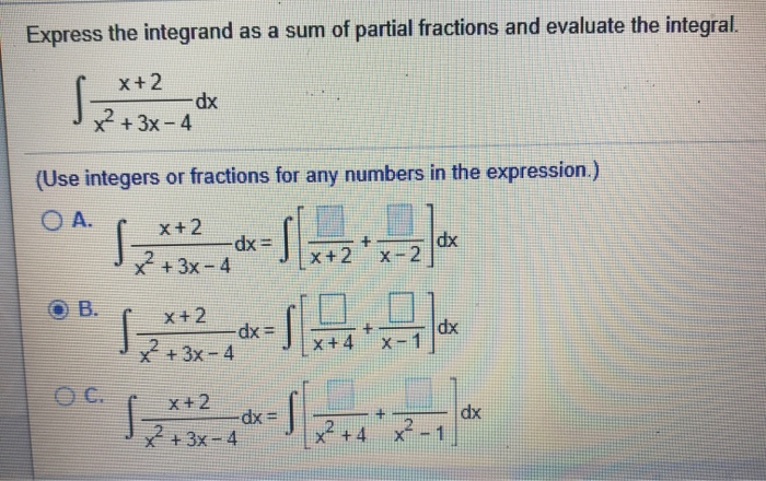 Solved Express the integrand as a sum of partial fractions | Chegg.com