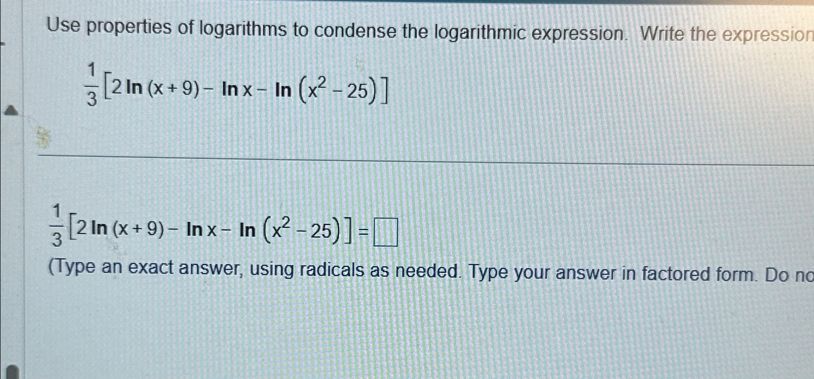 Solved Use properties of logarithms to condense the | Chegg.com
