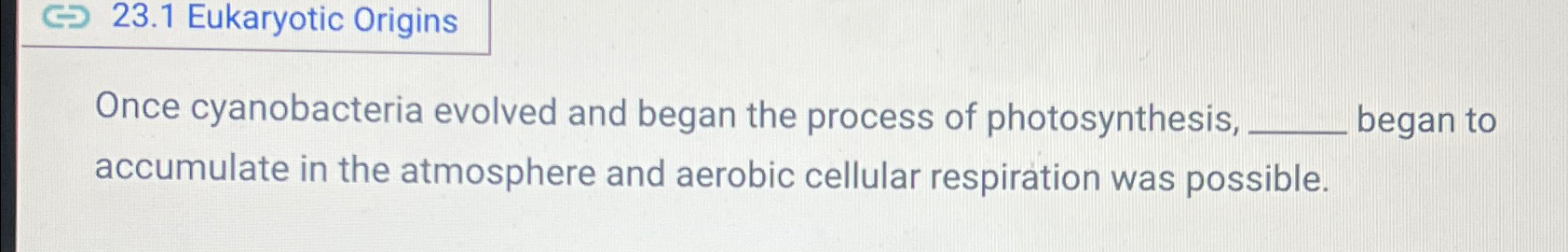 Solved 23.1 ﻿Eukaryotic OriginsOnce cyanobacteria evolved | Chegg.com