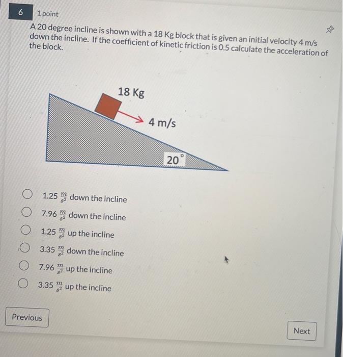 Solved 1 point A 20 degree incline is shown with a 18Kg | Chegg.com