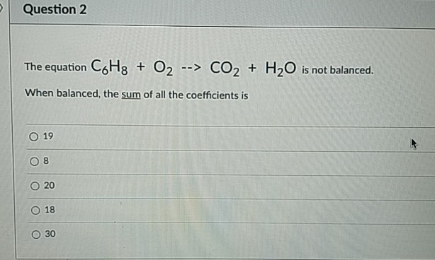 Solved Question 2 The equation CoHg + O2 --> CO2 + H2O is | Chegg.com