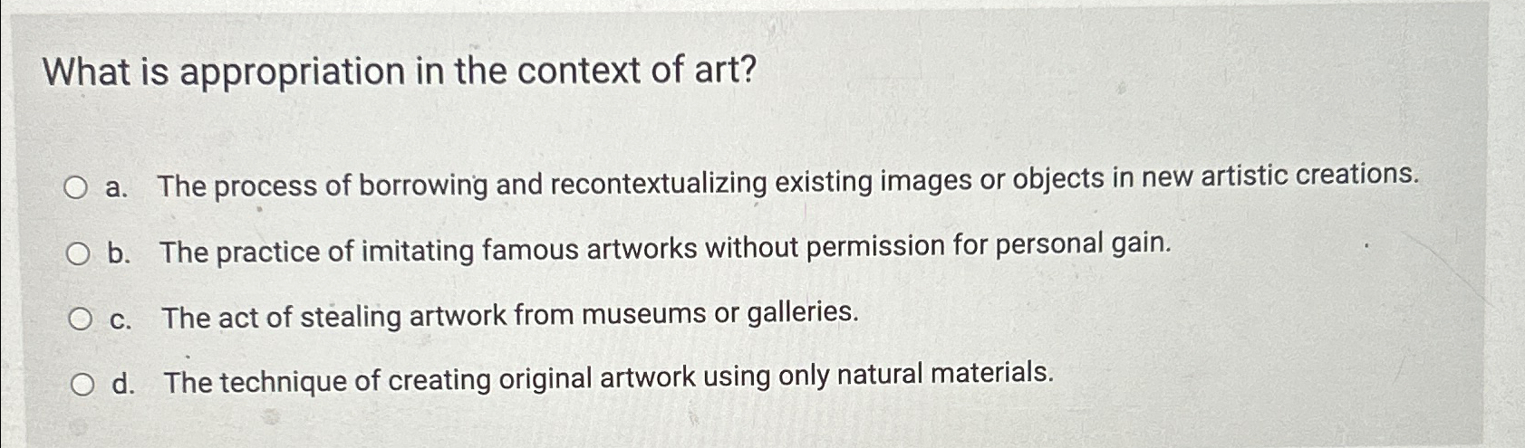 Solved What is appropriation in the context of art?a. ﻿The | Chegg.com