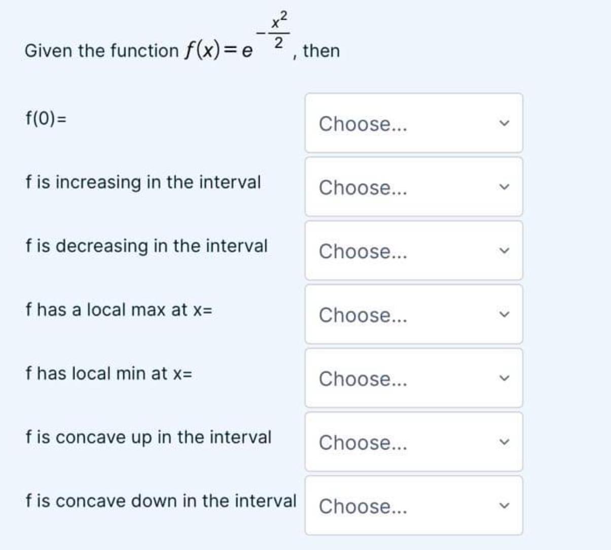 Solved Given the function f(x)=e-x22, ﻿thenf(0)=f ﻿is | Chegg.com