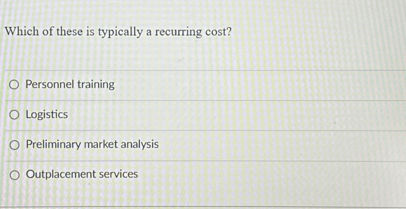Solved Which of these is typically a recurring | Chegg.com
