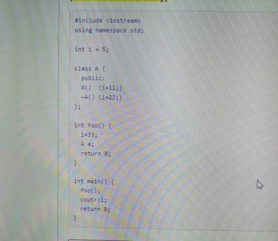 Solved #include using namespace std; int i = 5; class A | Chegg.com