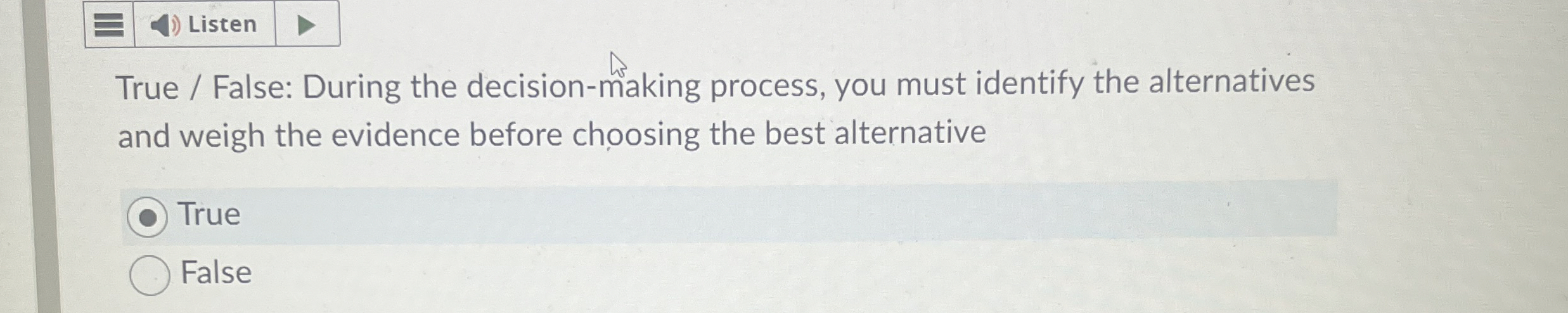 Solved True / ﻿False: During the decision-making process, | Chegg.com
