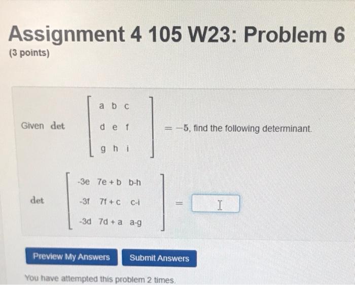 Solved Assignment 4105 W23: Problem 6 (3 points) Given det | Chegg.com Solved Assignment 4105 W23: Problem 6 (3 points) Given det | Chegg.com