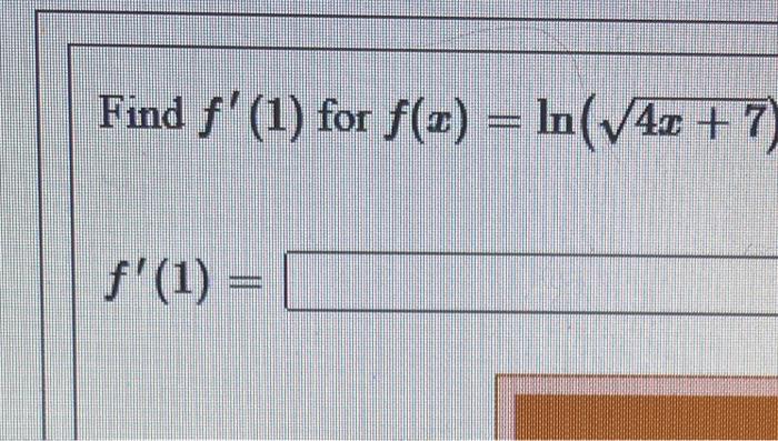 Solved f(x)=ln(4x+7) | Chegg.com