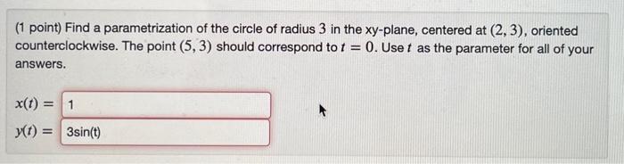 Solved (1 point) Find a parametrization of the circle of | Chegg.com