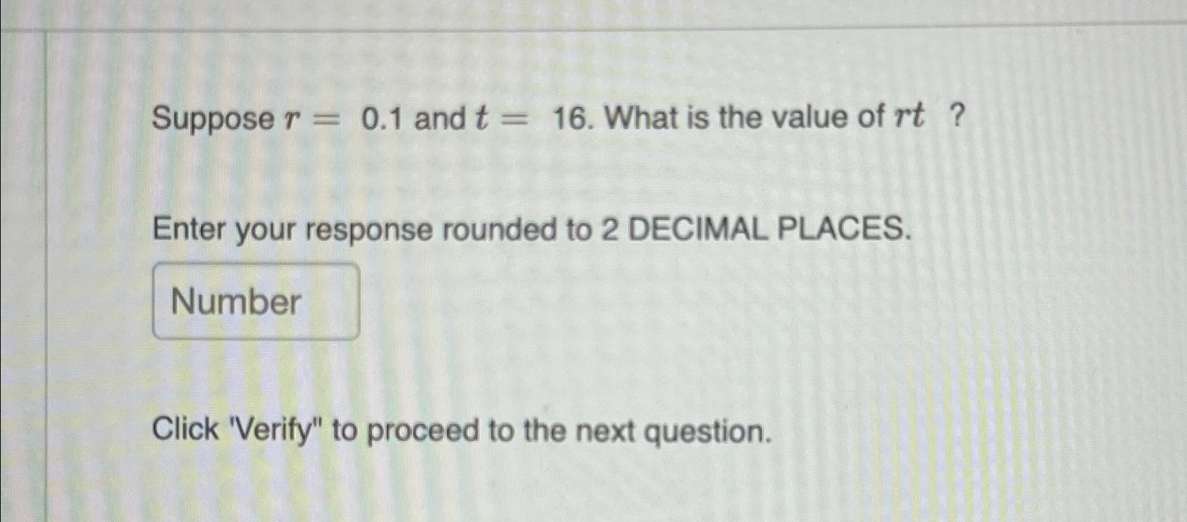 Solved Suppose r=0.1 ﻿and t=16. ﻿What is the value of | Chegg.com