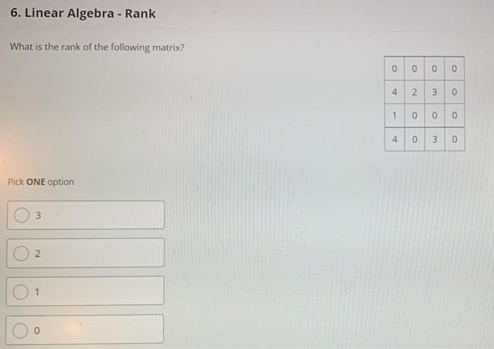 Solved 6. Linear Algebra - Rank What is the rank of the | Chegg.com