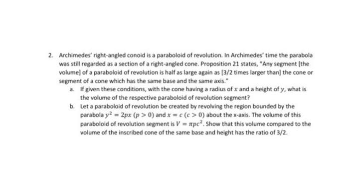 Solved 2. Archimedes' right-angled conoid is a paraboloid of | Chegg.com