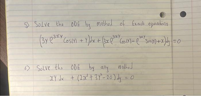 Solved solve the ODE by method of exact equations (3y e^3xy | Chegg.com