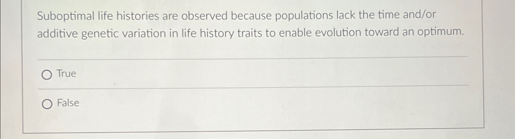 Solved Suboptimal life histories are observed because | Chegg.com