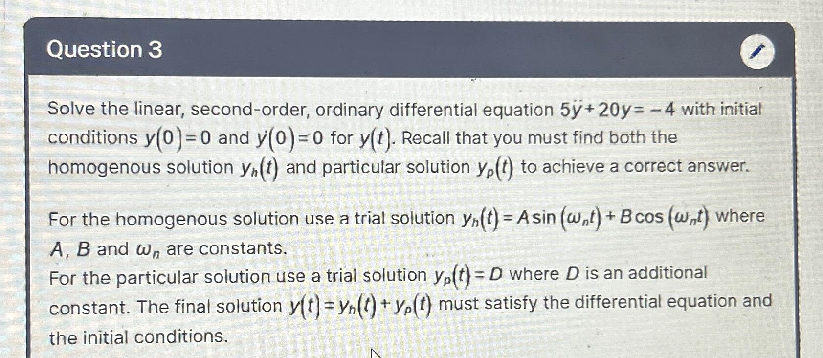 Solved Question 3\\nSolve the linear, second-order, ordinary | Chegg.com