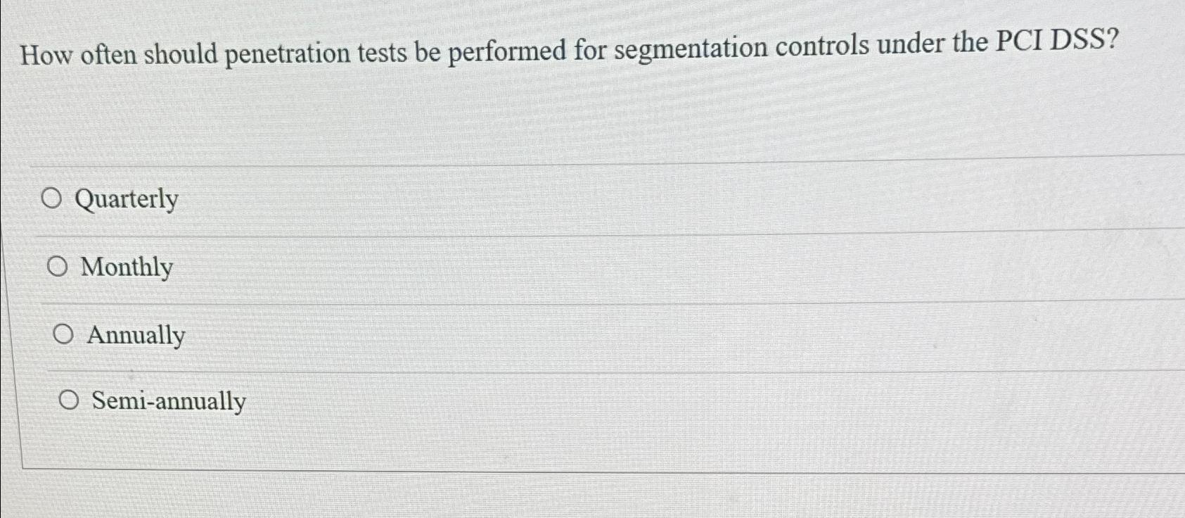 Solved How often should penetration tests be performed for | Chegg.com