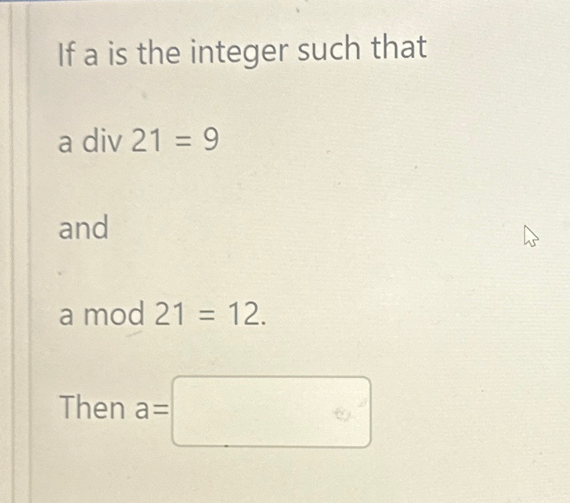 Solved If a ﻿is the integer such thata div21=9and | Chegg.com