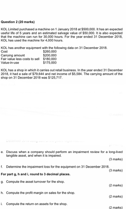 Solved Question 2 (20 marks) KOL Limited purchased a machine | Chegg.com