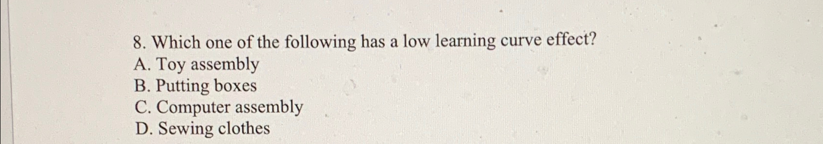 Solved Which one of the following has a low learning curve | Chegg.com
