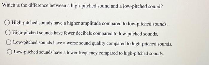 Solved Which is the difference between a high-pitched sound | Chegg.com