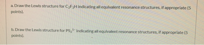 Solved a. Draw the Lewis structure for C2F3H indicating all | Chegg.com