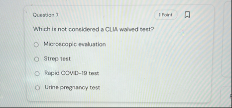 Solved Question 7Which is not considered a CLIA waived | Chegg.com