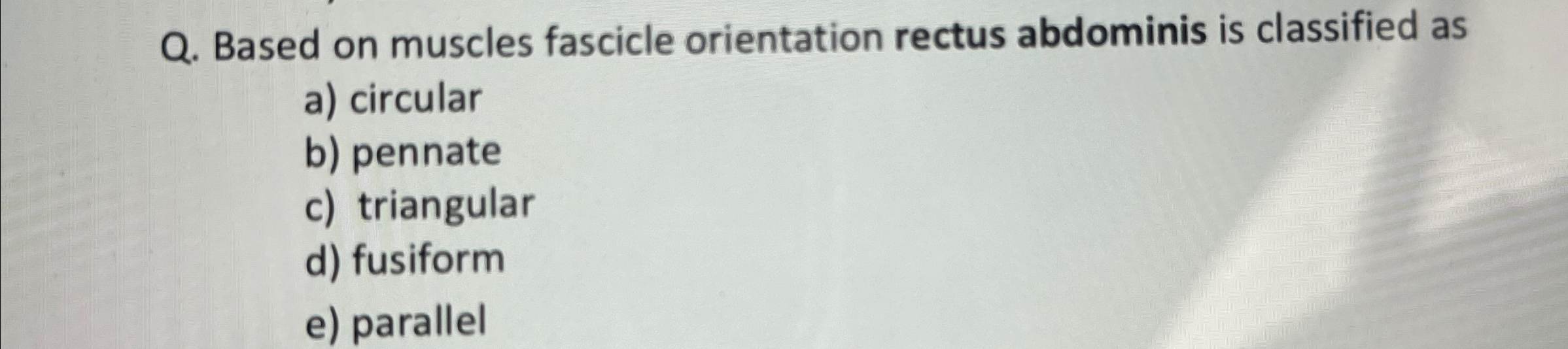 Solved Q. ﻿Based on muscles fascicle orientation rectus | Chegg.com