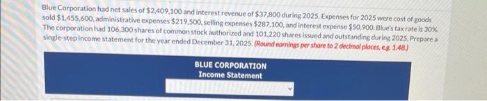 Solved Blue Corporation had net sales of $2,409,100 and | Chegg.com