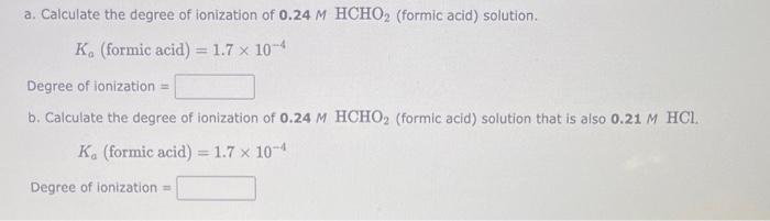 Solved a. Calculate the degree of ionization of 0.24MHCHO | Chegg.com