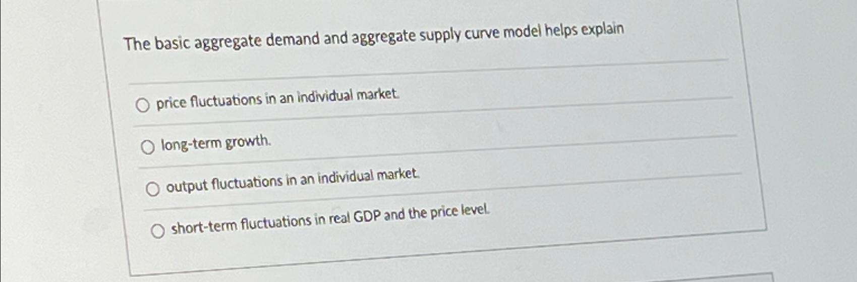 Solved The basic aggregate demand and aggregate supply curve | Chegg.com
