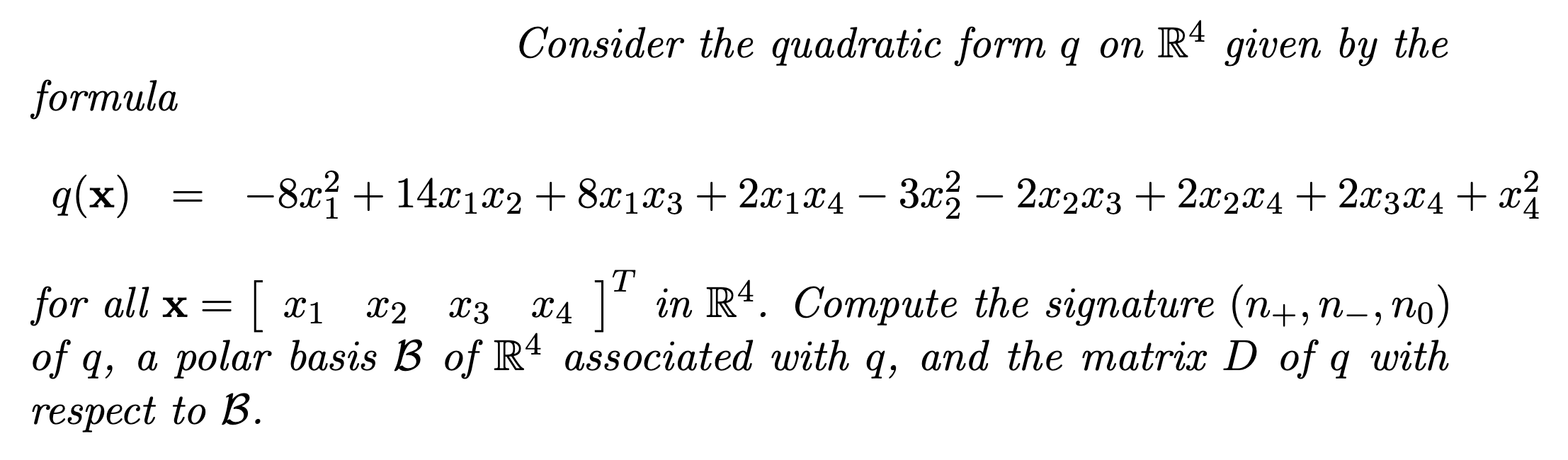 Solved Consider the quadratic form q ﻿on R4 ﻿given by | Chegg.com