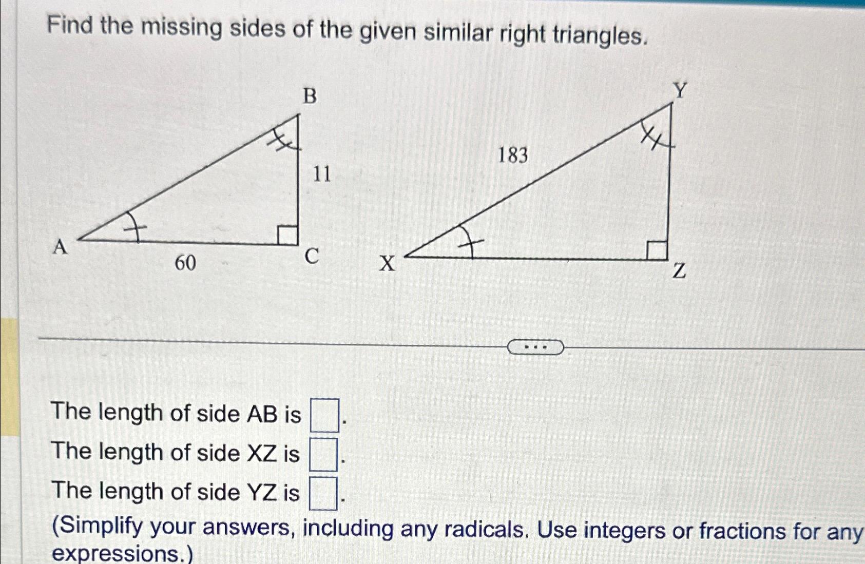 Solved Find the missing sides of the given similar right | Chegg.com