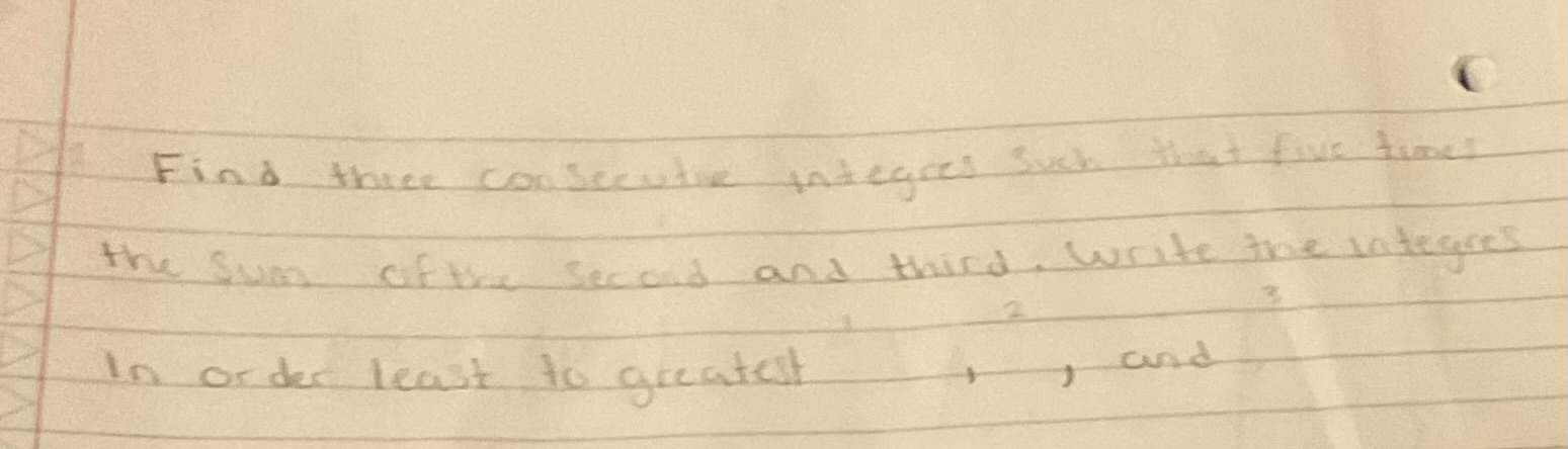 Solved Find three consecutive integers such that fives times | Chegg.com