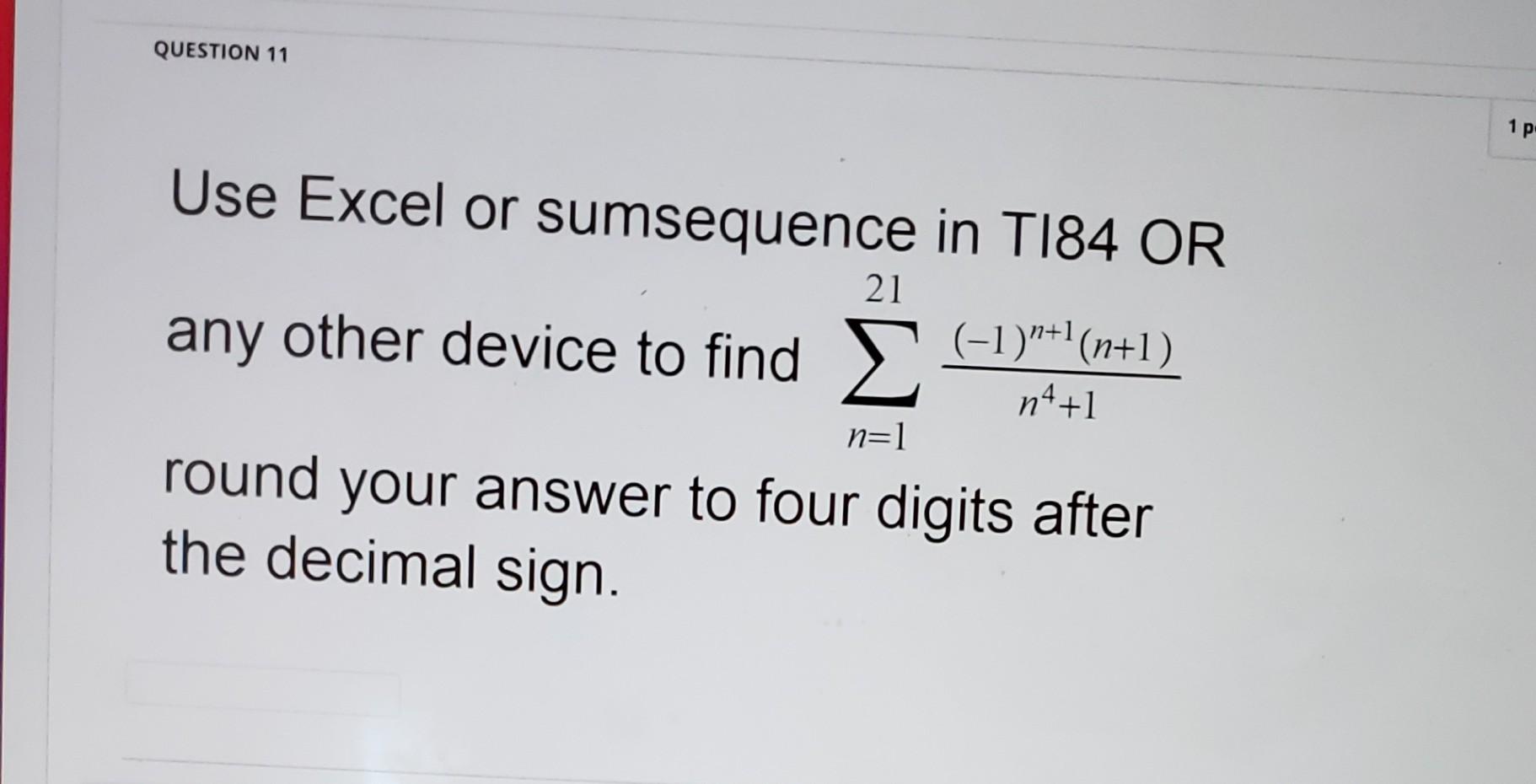 Solved Use Excel or sumsequence in TI84 OR any other device | Chegg.com
