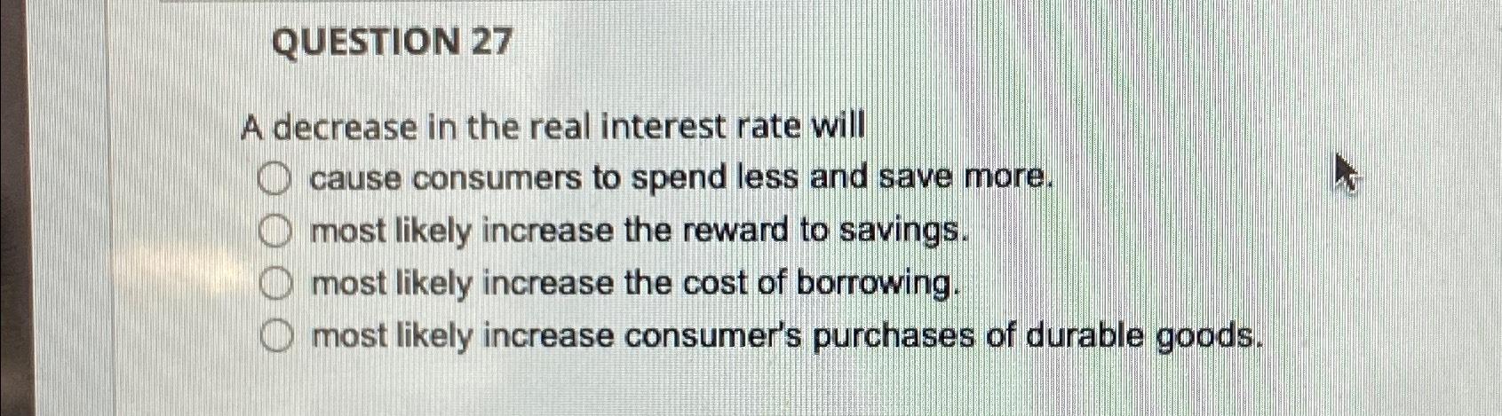 Solved QUESTION 27A decrease in the real interest rate | Chegg.com