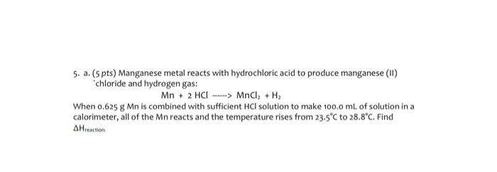 Solved 5. a. (5 pts) Manganese metal reacts with | Chegg.com