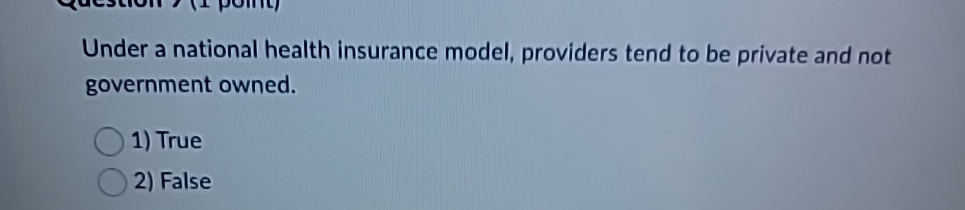 Solved Under a national health insurance model, providers | Chegg.com