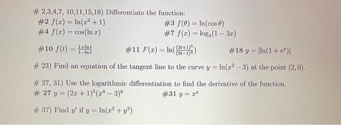 Solved \# 2,3,4,7,10,11,15,18) Differentiate the function: | Chegg.com