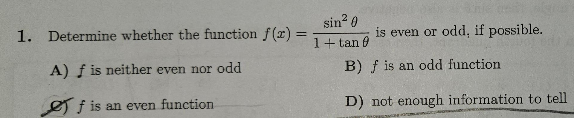 Solved 1. Determine whether the function f(x)=1+tanθsin2θ is | Chegg.com
