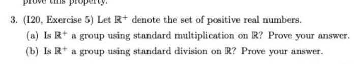 Solved 3. (I20, Exercise 5) Let R+denote the set of positive | Chegg.com
