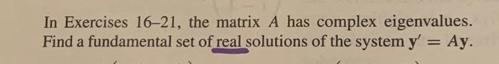 In Exercises 16-21, the matrix A has complex | Chegg.com