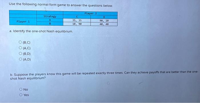 Solved Use the following normal-form game to answer the | Chegg.com