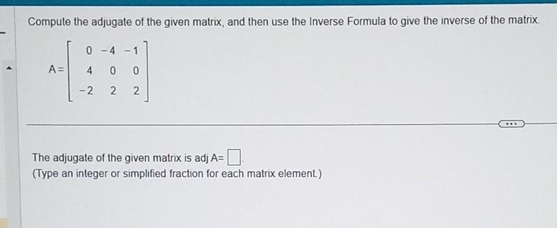 Solved Compute the adjugate of the given matrix, and then | Chegg.com