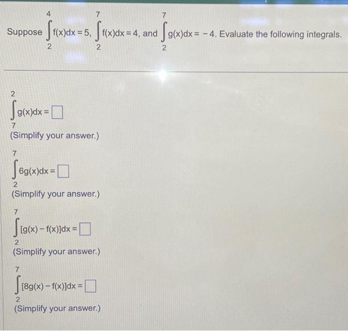 Solved Suppose ∫24f(x)dx=5,∫27f(x)dx=4, and ∫27g(x)dx=−4. | Chegg.com