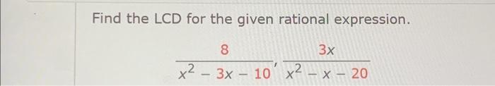 Solved Find the LCD for the given rational expression. 8 3x | Chegg.com