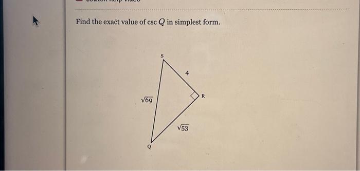 Solved Find the exact value of cscQ in simplest form. | Chegg.com