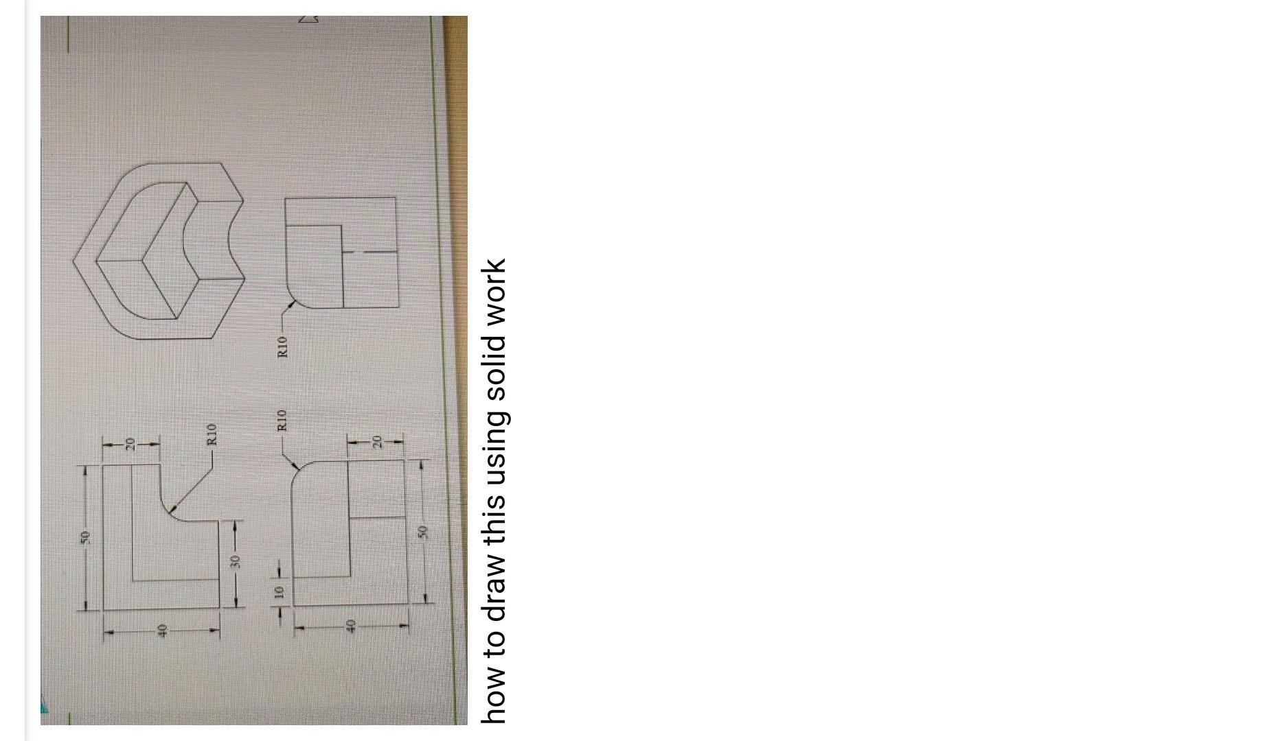 Solved how to draw this using solid work | Chegg.com