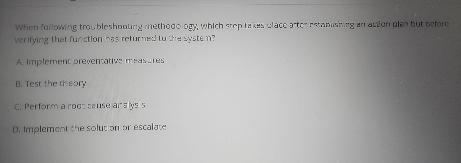 Solved When following troubleshooting methodology, which | Chegg.com