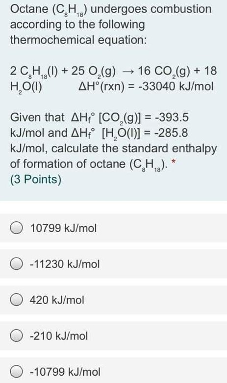 Solved Octane (CH) undergoes combustion according to the | Chegg.com